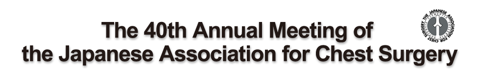 The 40th Annual Meeting of the Japanese Association for Chest Surgery